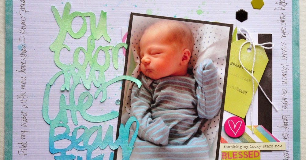 Lorrie's Story: You Color My Life Beautiful Scrapbook Layout with ...