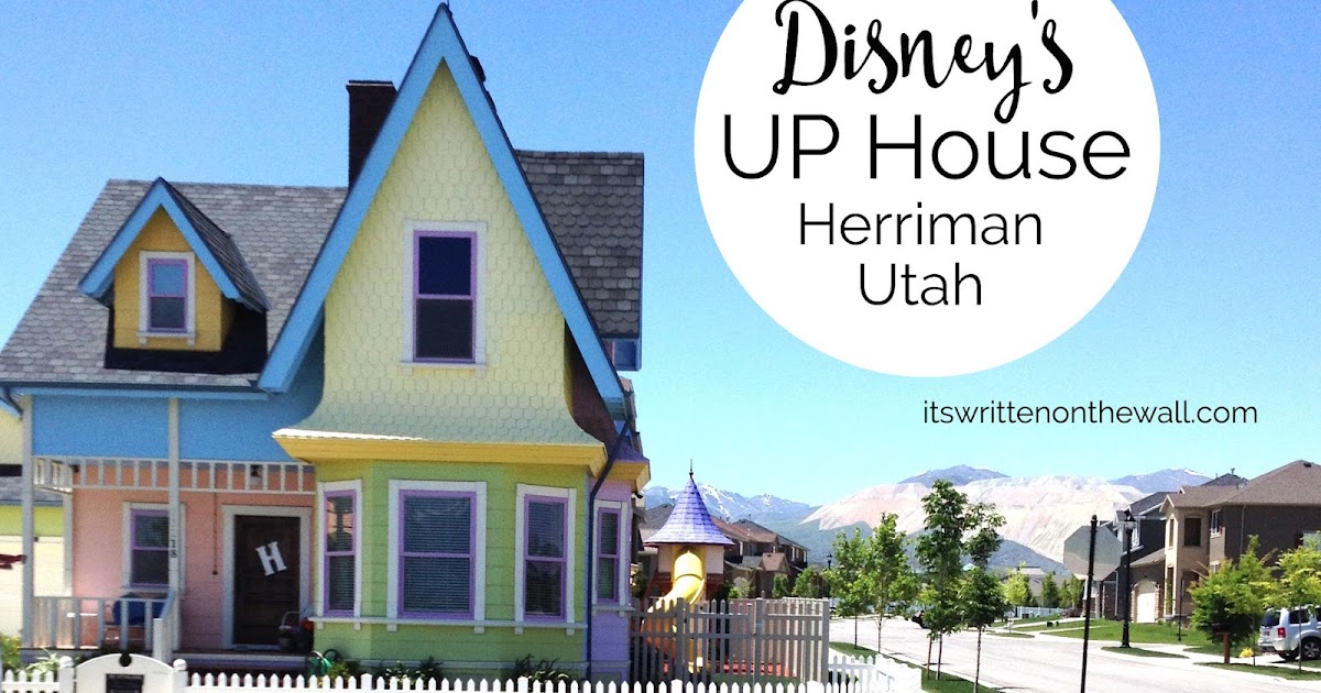 It's Written on the Wall: See the Disney UP House in Herriman Utah--Fun ...
