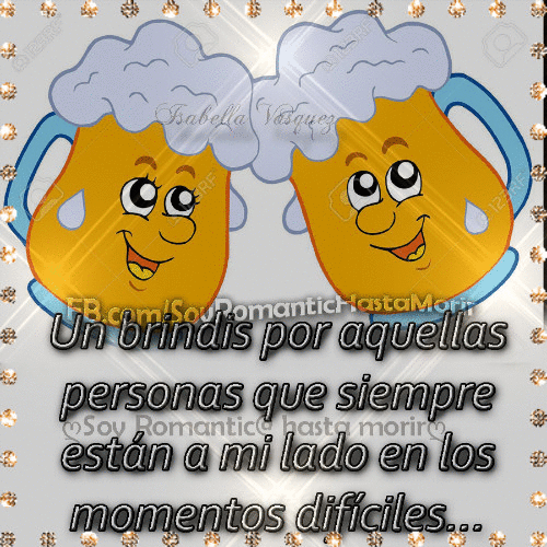 FRASES Y GIFS: UN BRINDIS