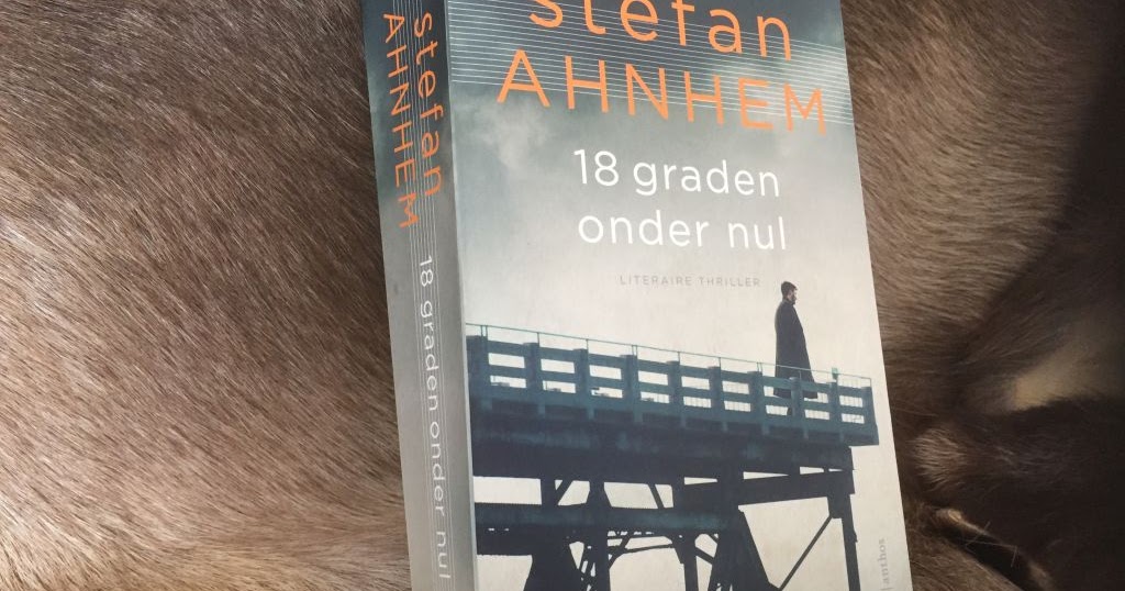 Blog Zweden: 18 graden onder nul - Stefan Ahnhem