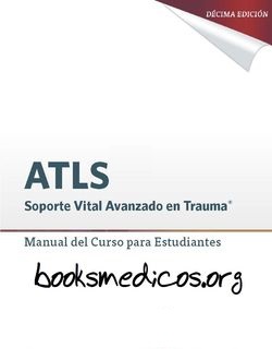 ATLS Soporte Vital Avanzado en Trauma. Manual del Curso para ...