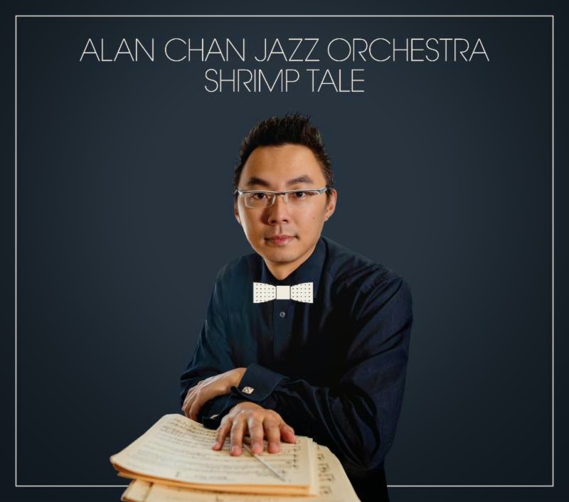 JAZZ CHILL : ALAN CHAN JAZZ ORCHESTRA - SHRIMP TALE