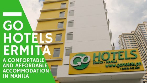 Go Hotels Ermita | a Comfortable and Affordable Accommodation in Manila ...