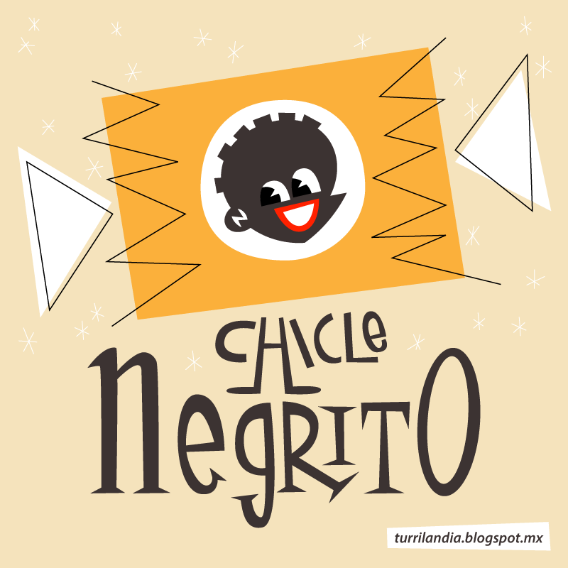 turrilandia: Chicle Negrito