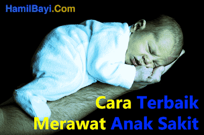 Cara Terbaik Merawat Anak Sakit