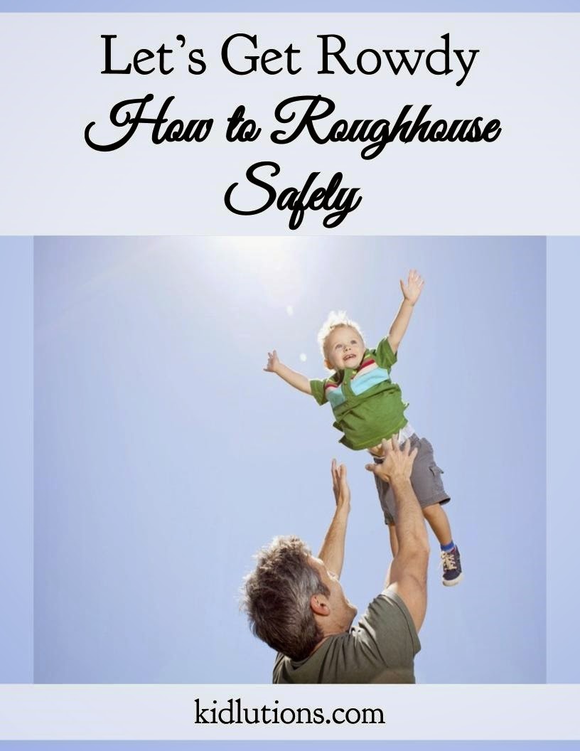 Let's Get Rowdy: Safe Roughhousing