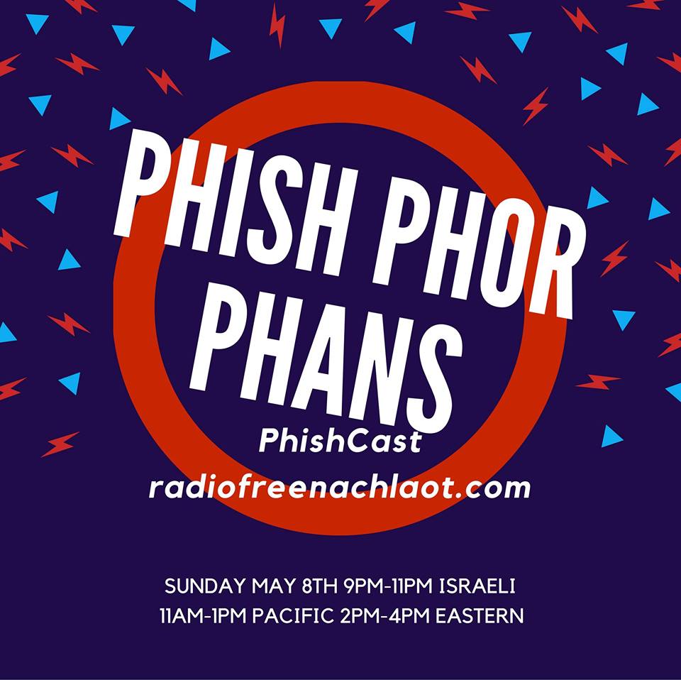 Radio Free Nachlaot: PHISH PHOR PHANS Debuts Sunday, May 8th!