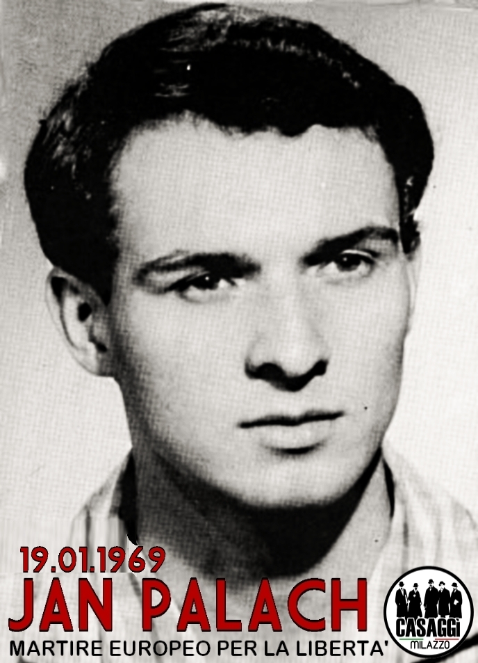 Casaggì Milazzo: IN RICORDO DI JAN PALACH, MARTIRE EUROPEO.