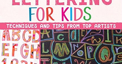 Creative Lettering for Kids by Jennie Doh (Sterling Publishing)