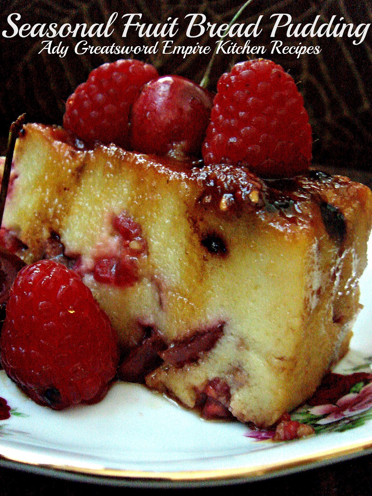 Ady Greatsword Empire Kitchen Recipes: Seasonal Fruit Bread Pudding