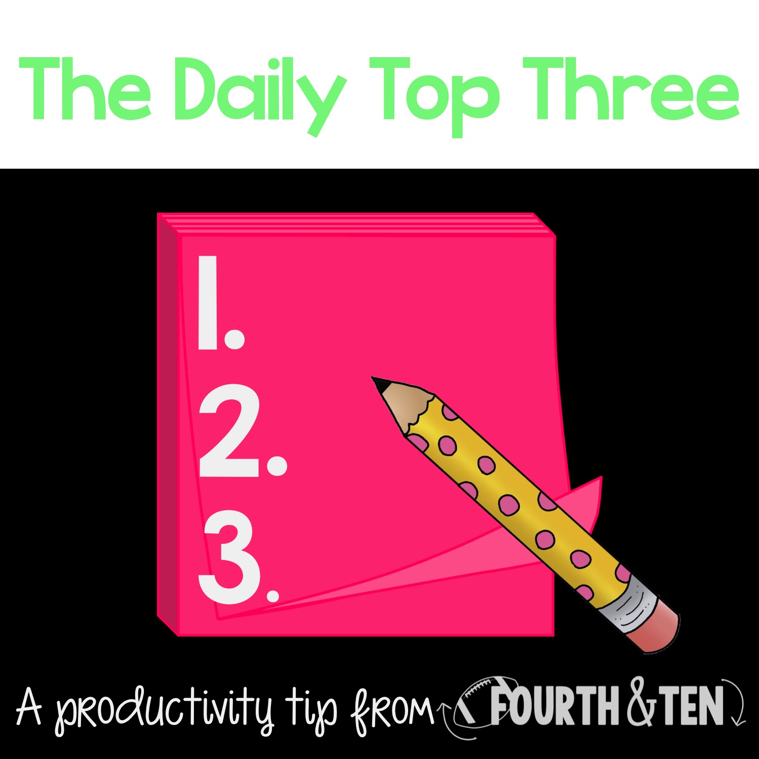 Fourth and Ten: DAILY TOP THREE: PRODUCTIVITY TIP