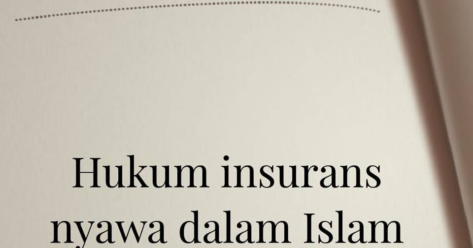 Kewangan & Pelaburan Islam: Hukum insurans nyawa dalam Islam