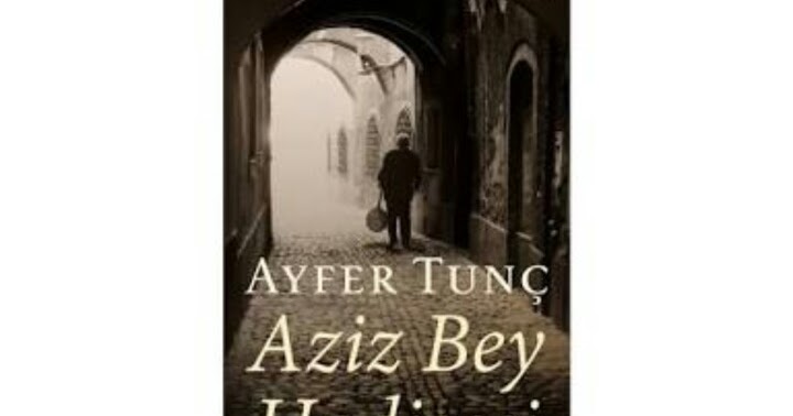 Aziz Bey Hadisesi - Ayfer Tunç -Kitap Yorumu