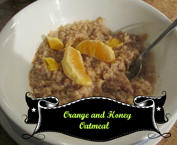 Vickie's Kitchen and Garden: Recipe: Orange and Honey Oatmeal