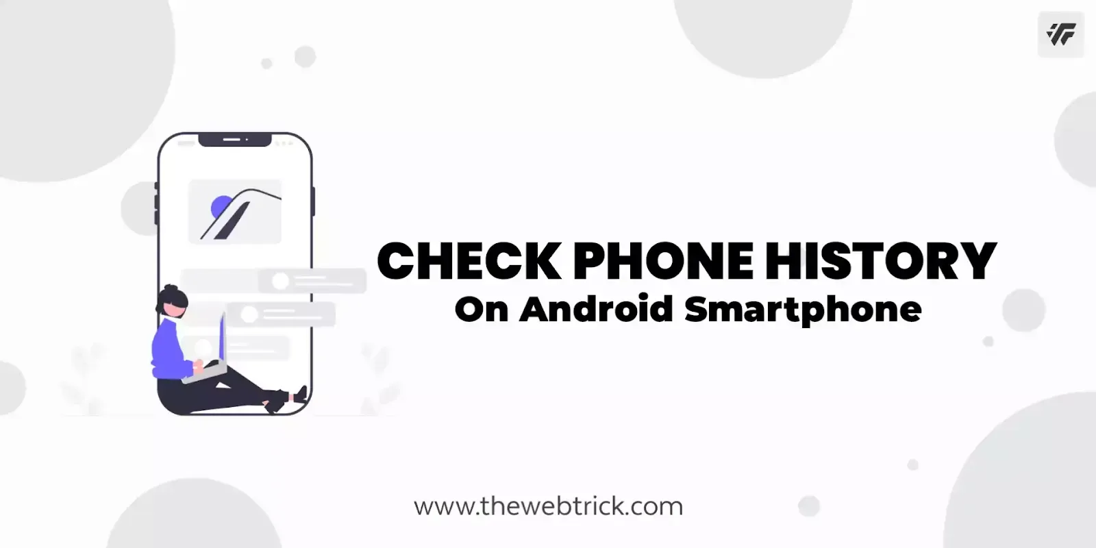 How To Check Phone History On Android Smartphone The Web Trick