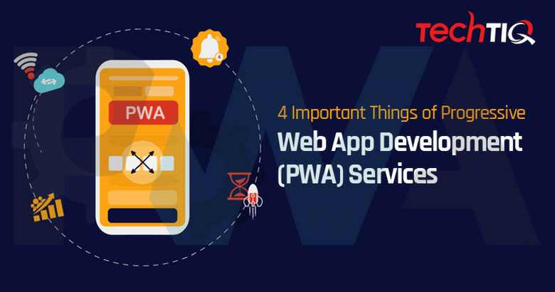 4 Important Things OF Progressive Web App Development (PWA) Services ...