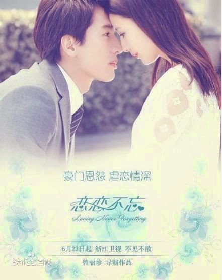 Drama Review: Loving, Never Forgetting (恋恋不忘) - jasmine's drama blog