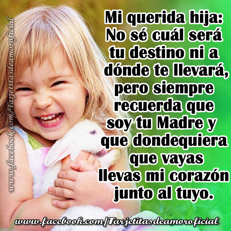🌻💑👧💐MI HIJA QUERIDA ES MI MAS BELLO Y HERMOSOS REGALO QUE DIOS HA DADO ...