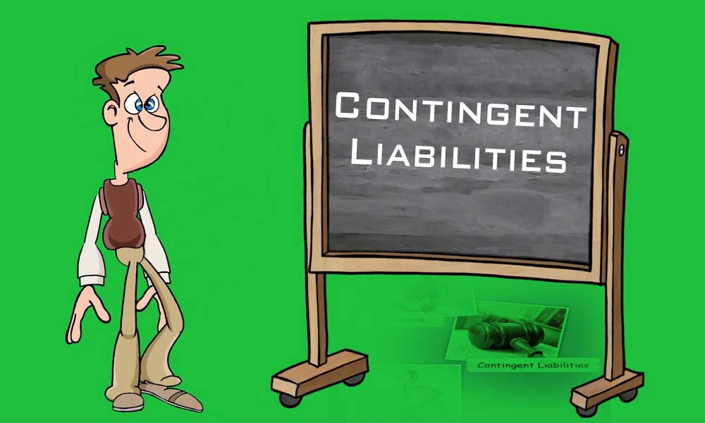 What is Contingent Liabilities
