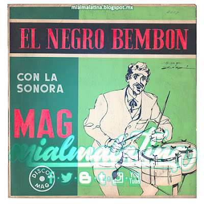 MyLatinSoulMX: EL NEGRO BEMBON por la SONORA M.A.G. y artistas ...
