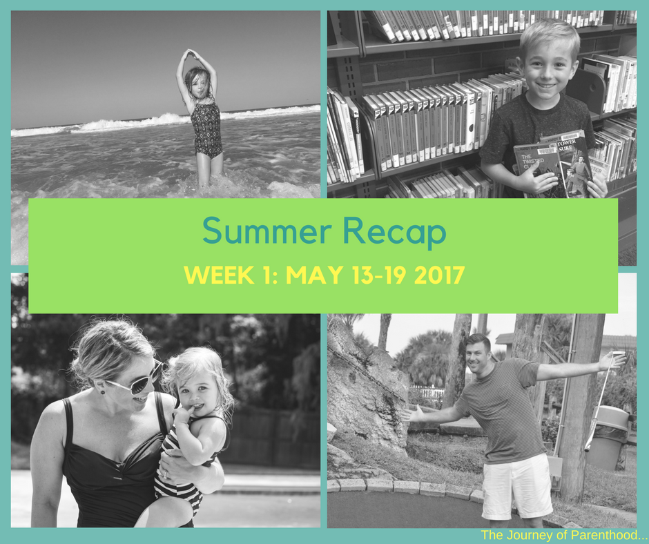 Summer Recap 2017: Week 1 - The Journey of Parenthood...