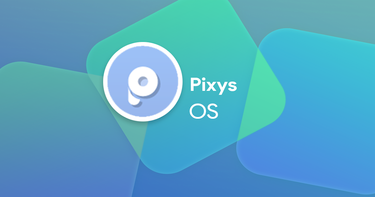 Pixys OS • Unofficial