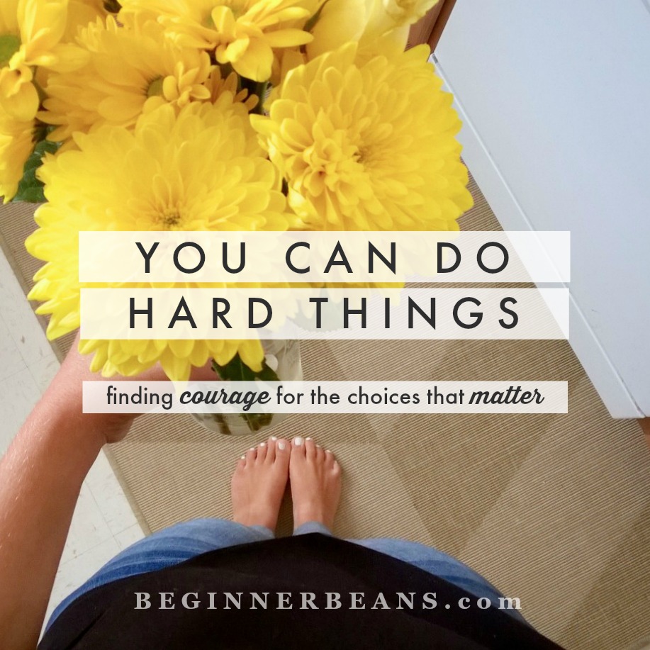 Trina Cress | Grow life.: Courage to Do Hard Things