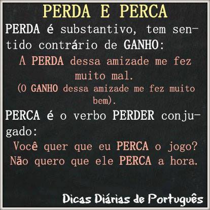PoRtUgUêS nA TeLa: DiCa Do DiA:PERDA ou PERCA? ( NÃo ErrE mAiS!)