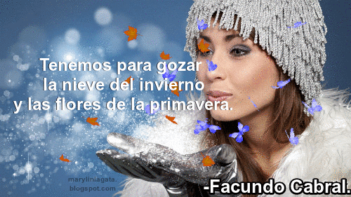 "La Soledad.": Tenemos para gozar la nieve del invierno y las flores de ...