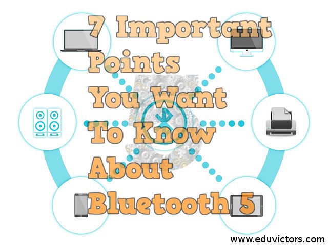 7 Important Points You Want To Know About Bluetooth 5 - Developer Bytes