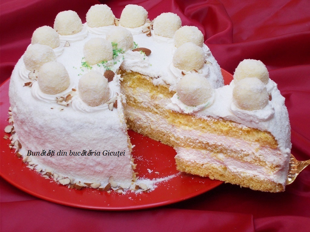 Tort Raffaello - Bunătăți din bucătăria Gicuței