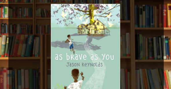 On My Bookshelf: As Brave As You by Jason Reynolds - The Literary Maven