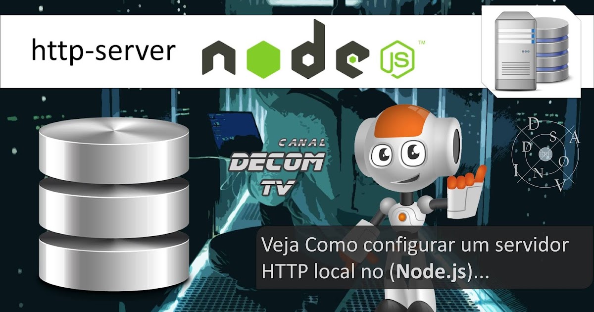 COMO CRIAR UM SERVIDOR HTTP LOCAL COM NODE JS (davidsonbpe) ~ Davidsonbpe Tutoriais Notícias ...