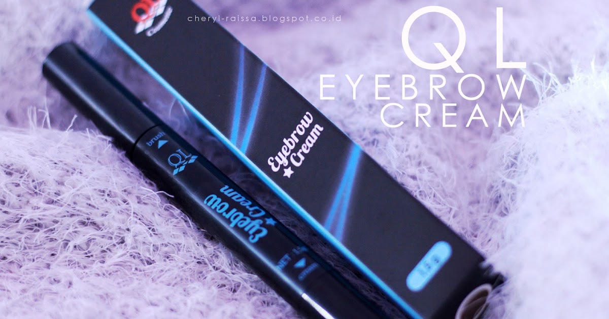 QL Cosmetics Punya Eyebrow Cream?! | Review - Cheryl Raissa
