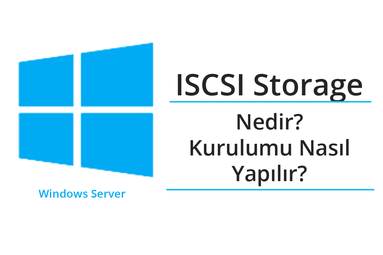ISCSI Storage Nedir? Kurulumu Nasıl Yapılır? - Mustafa Sabri OĞUZ