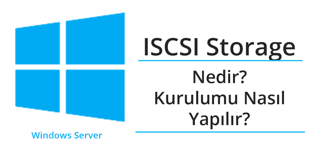 ISCSI Storage Nedir? Kurulumu Nasıl Yapılır? - Mustafa Sabri OĞUZ