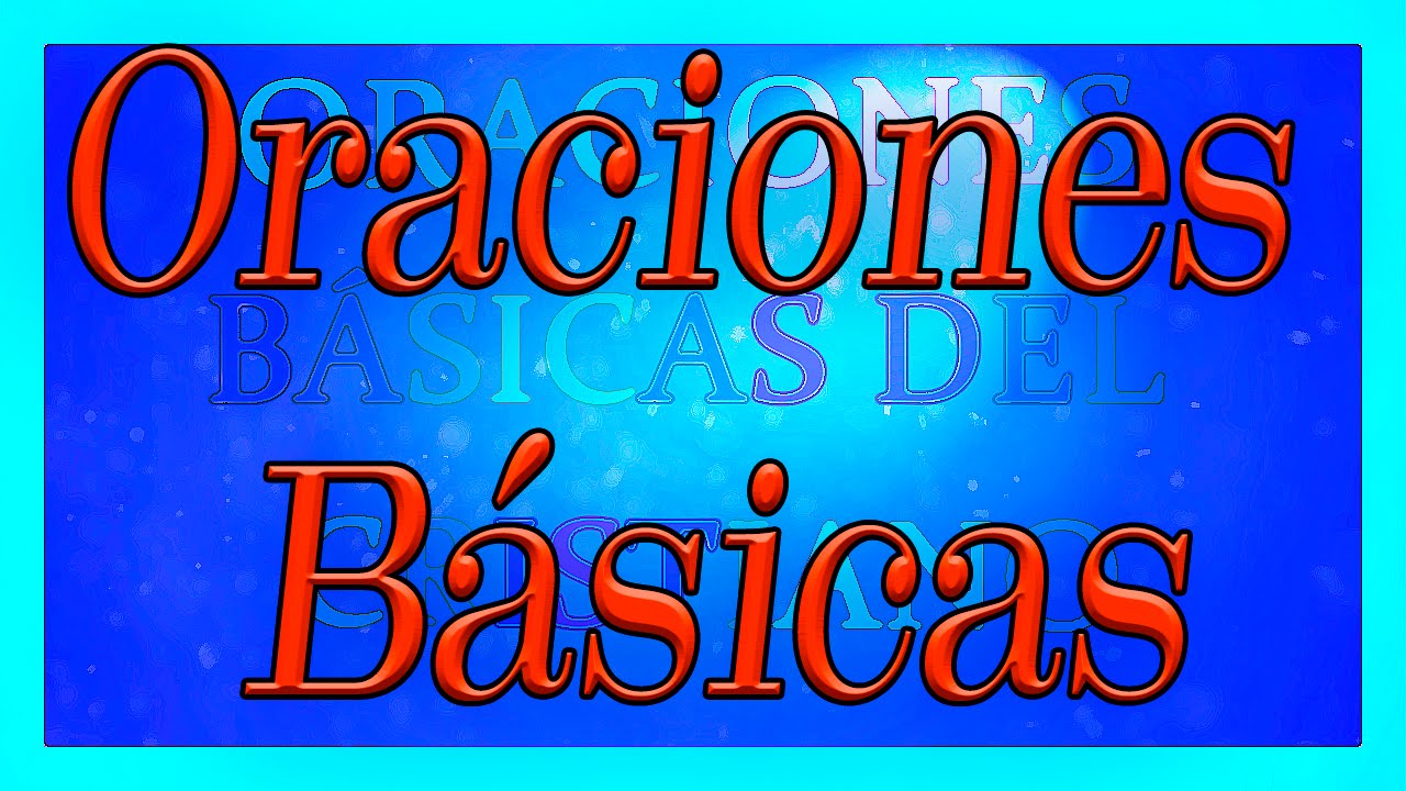 Jufra Leon Gto. Mèxico.: BREVE GUIA DE ORACIONES BASICAS