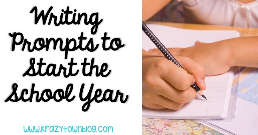 Writing Prompts To Start The School Year Krazy Town writing-prompts-to-start-the-school-year-krazy-town