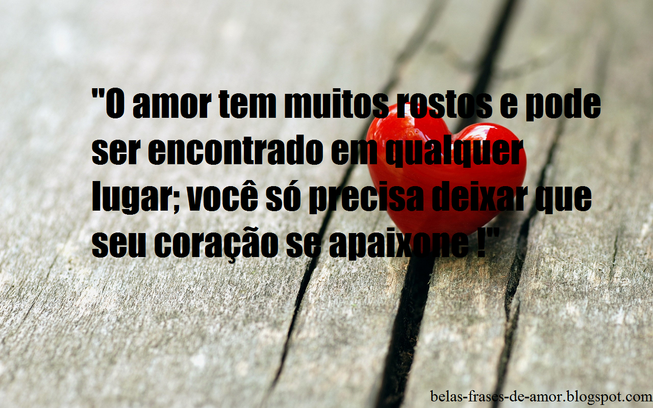 +1000 Belas Frases de Amor em português: "O amor tem muitos rostos e ...