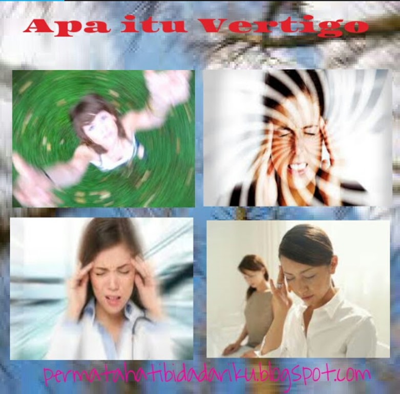 5 Perkara anda Perlu Tahu tentang Vertigo!!Wajib baca sekiranya anda ...