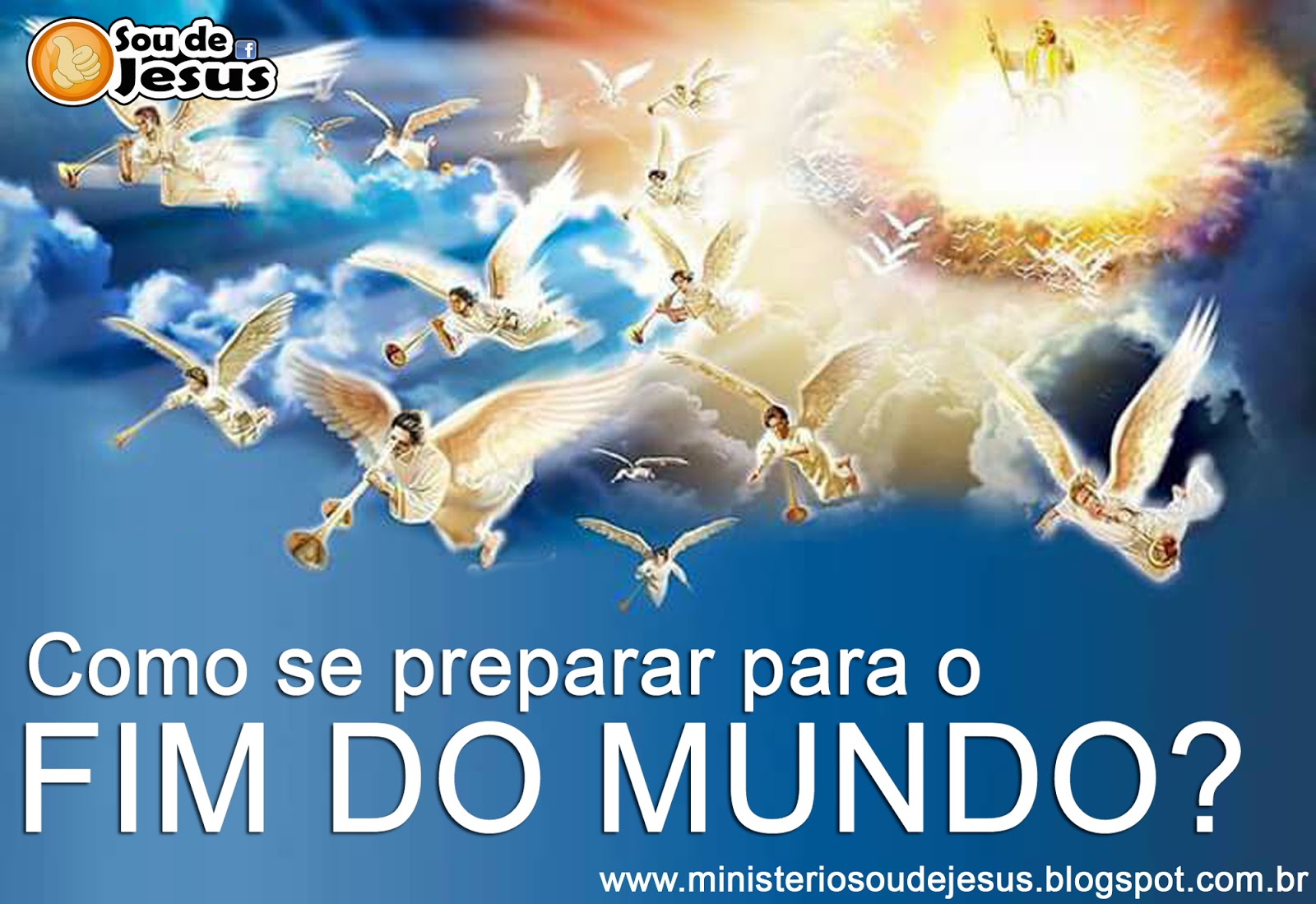 Sou De Jesus: Como se preparar para o fim do mundo?