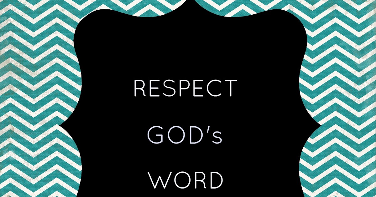 We Doers of the Word: Respecting God's Word