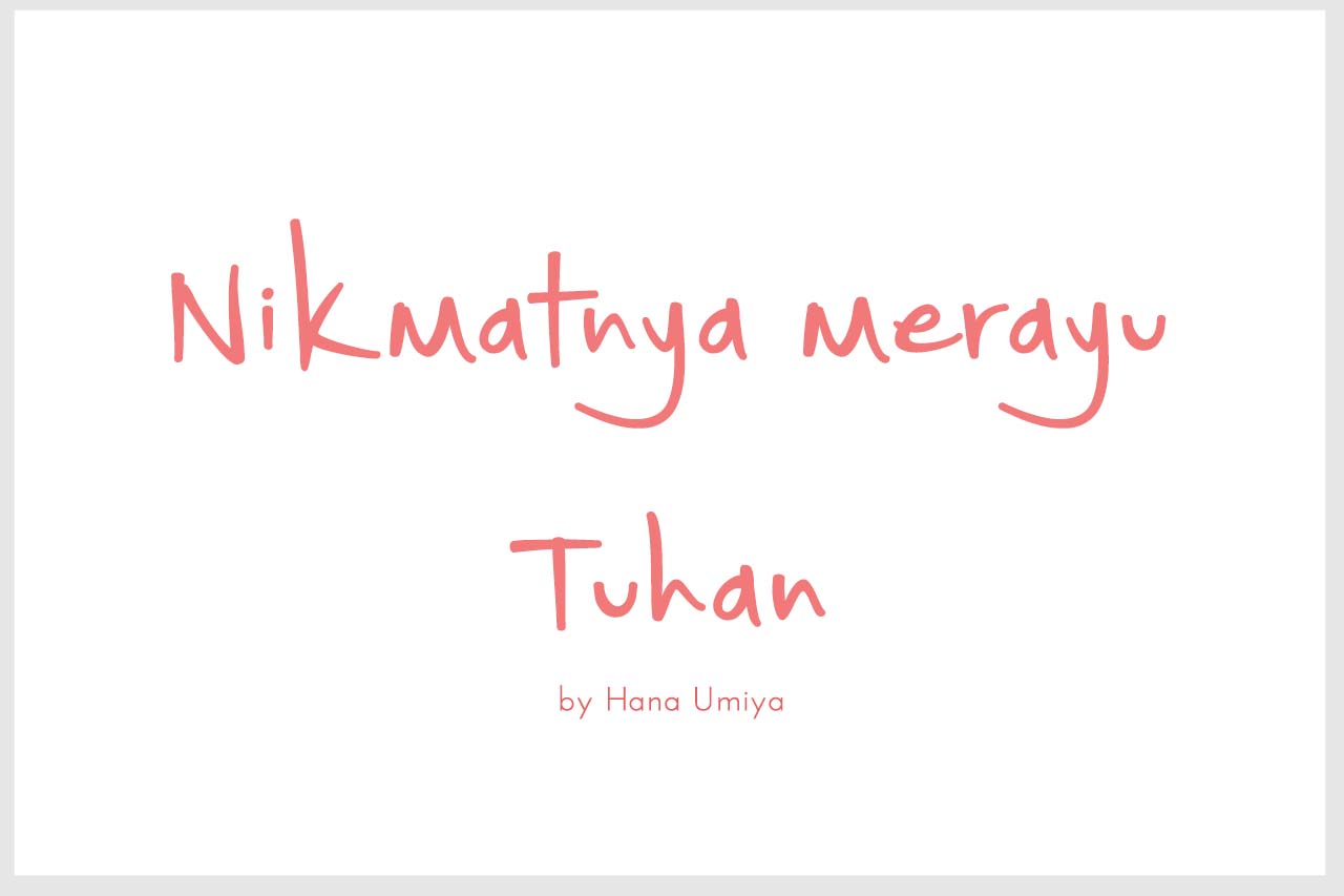 KATA PENA: Nikmatnya Merayu Tuhan