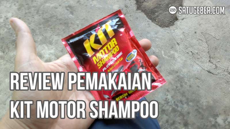 Review, Kelebihan dan Kekurangan KIT Motor Shampoo - SatuGeber