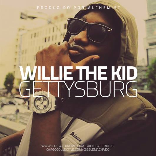 Nova musica do Willie The Kid - Gettysburg (Prod. Alchemist)‏