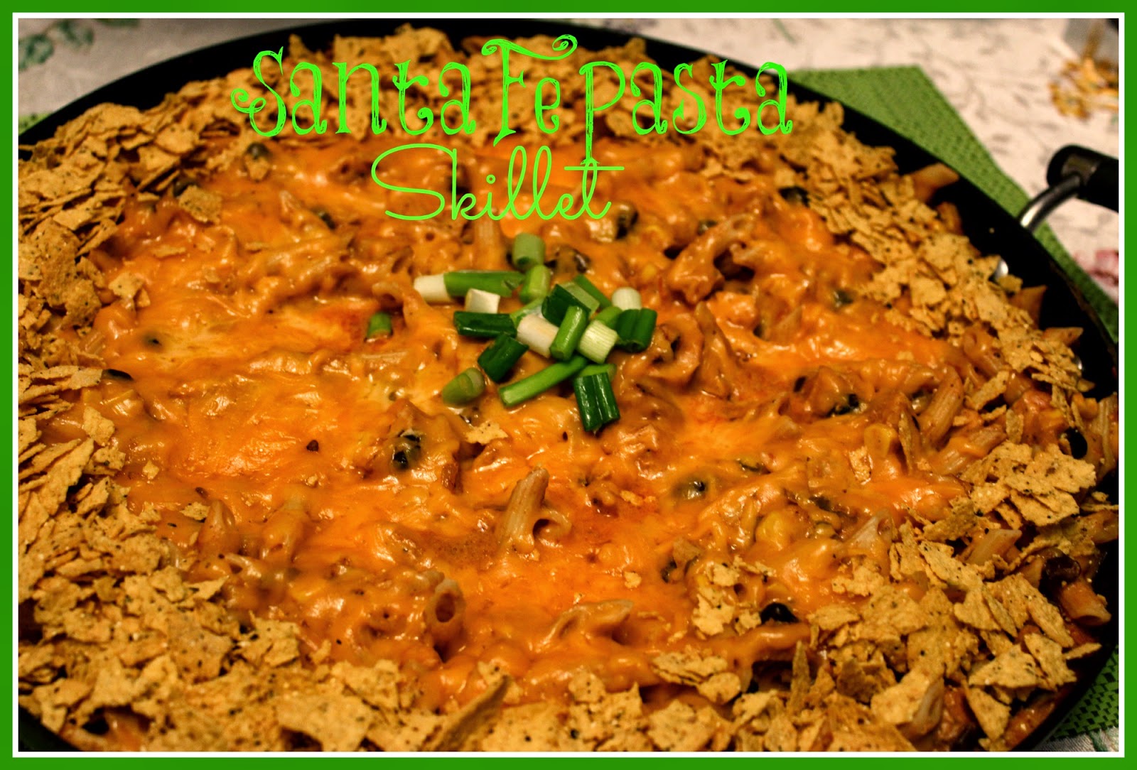 Sweet Tea and Cornbread: Santa Fe Pasta Skillet!