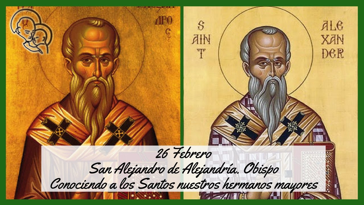 CATÓLICO DEFIENDE TU FE: San Alejandro de Alejandría