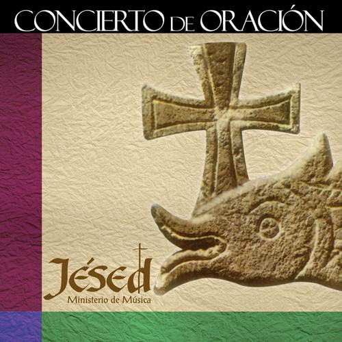 MUSICA CATOLICA: Jésed - Concierto de Oracion (1994)