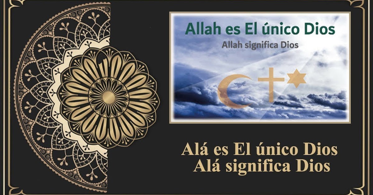 Alá es El único Dios, Alá significa Dios - la religión islámica