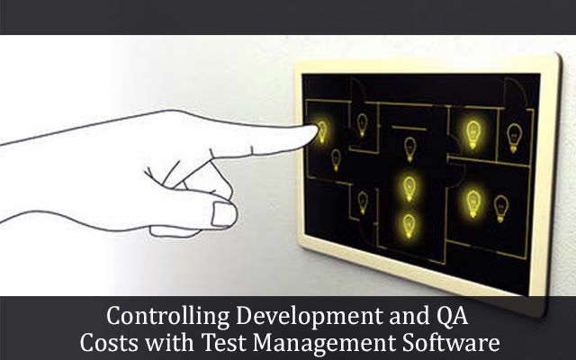 Software Testing Tips And Tricks Controlling Development And Qa Costs With Test Management Software